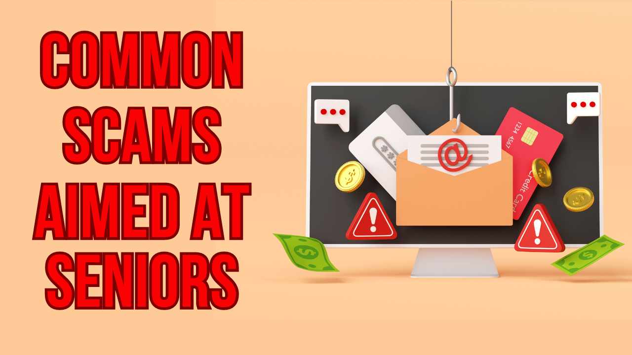 Common Scams Aimed at Seniors